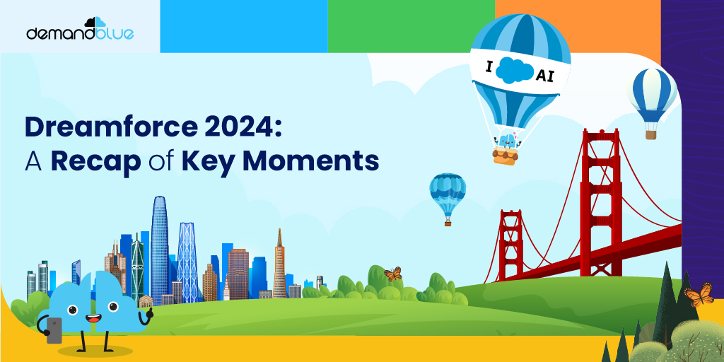 Dreamforce 2024 Recap: Highlights & Key Takeaways